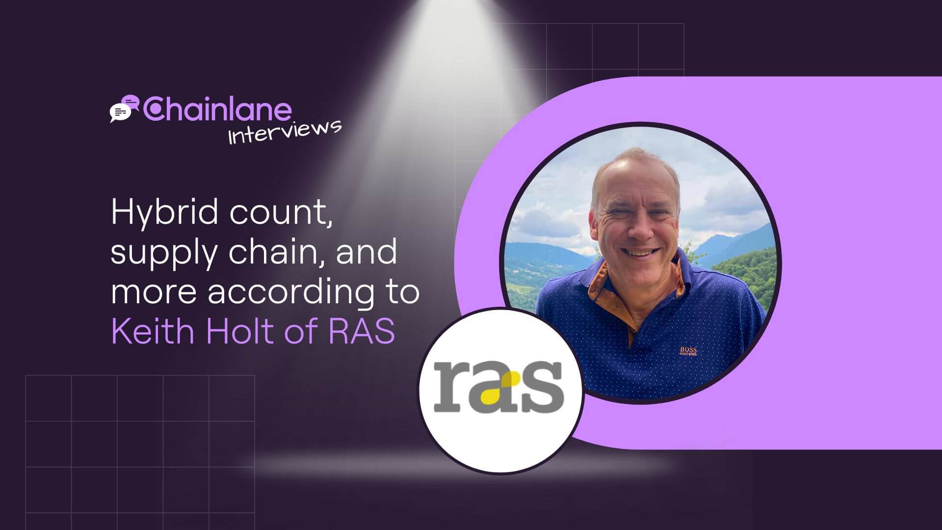 Hybrid stock counting, supply chain integrity, and more according to Keith Holt of RAS
